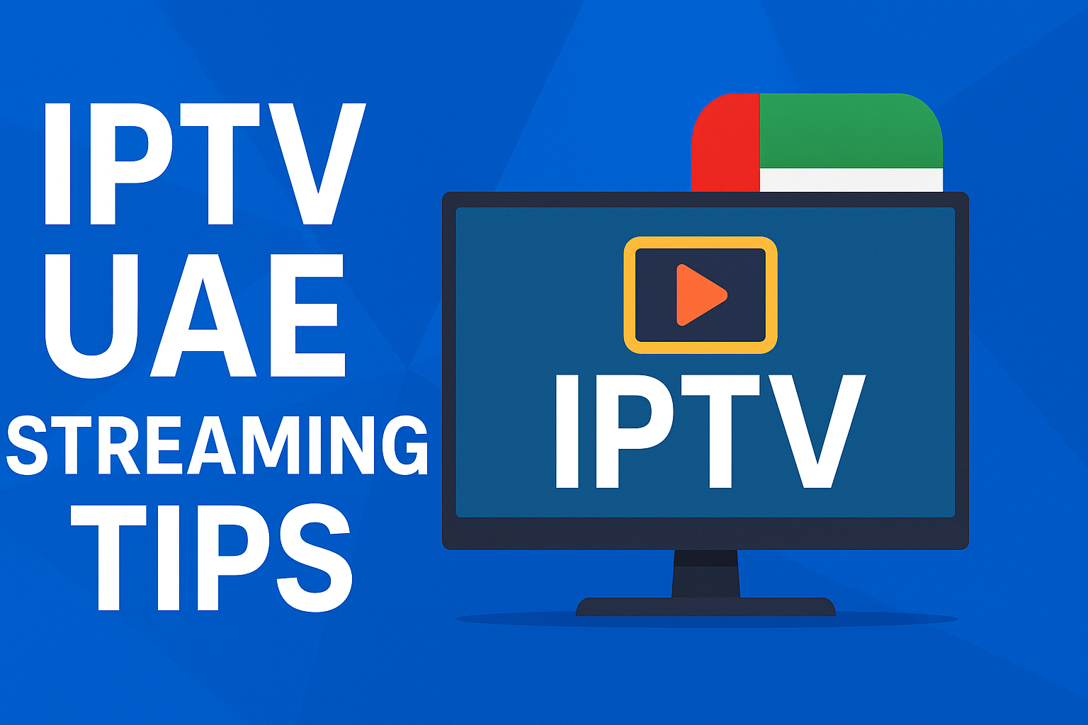 Watch International Channels in UAE with IPTV
